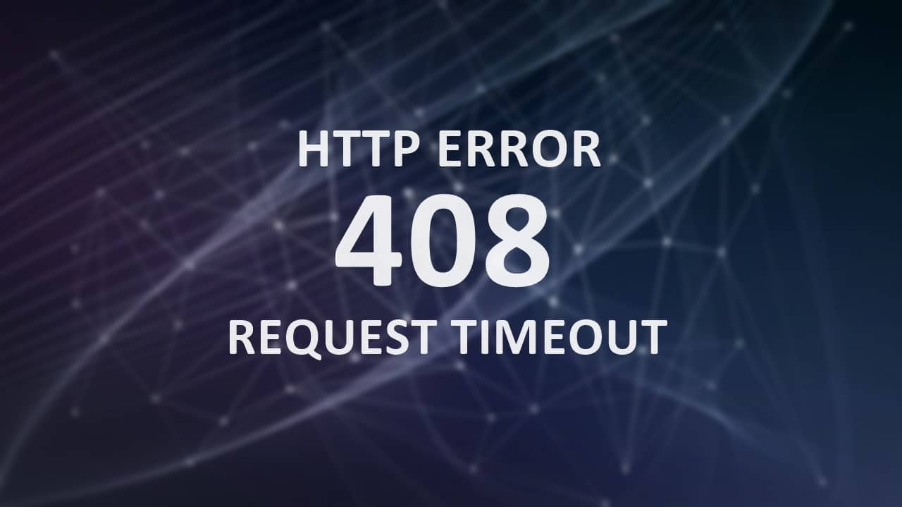 HTTP Status 408 Request Timeout Common Causes And Fixes 